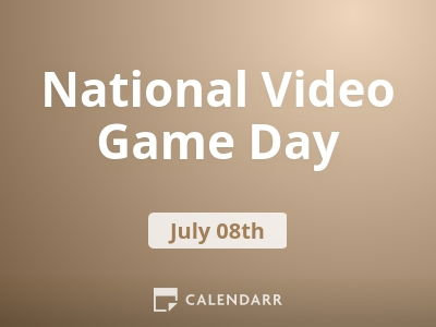 National Video Game Day | July 8 - Calendarr