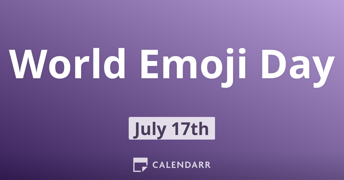 World Emoji Day | July 17 - Calendarr