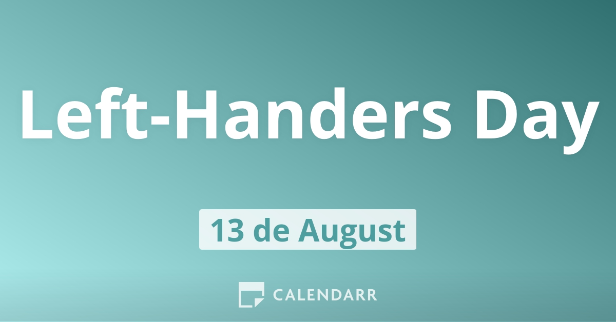 Left-Handers Day | August 13 - Calendarr