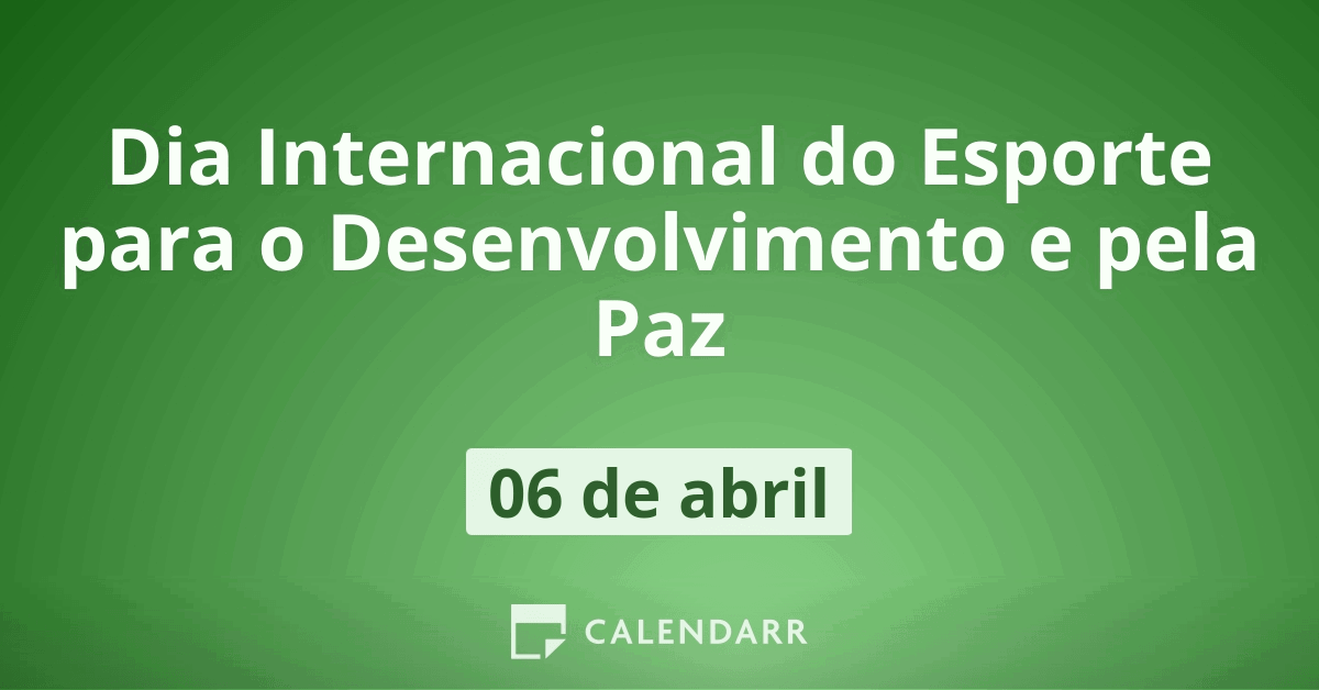 Dia Internacional do Esporte para o Desenvolvimento e pela Paz | 6 de ...