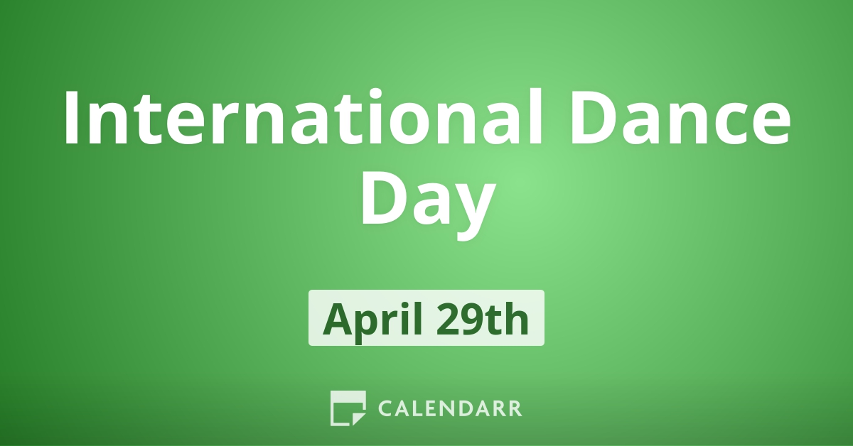 International Dance Day | April 29 - Calendarr