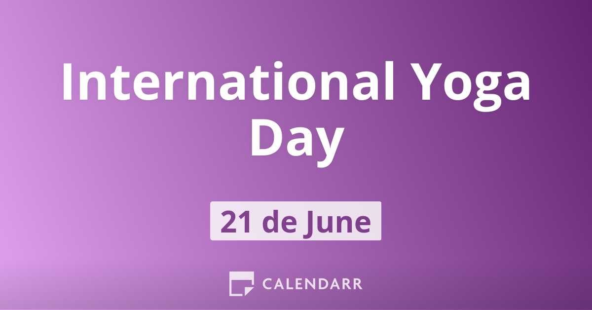 International Yoga Day | 21 of june - Calendarr