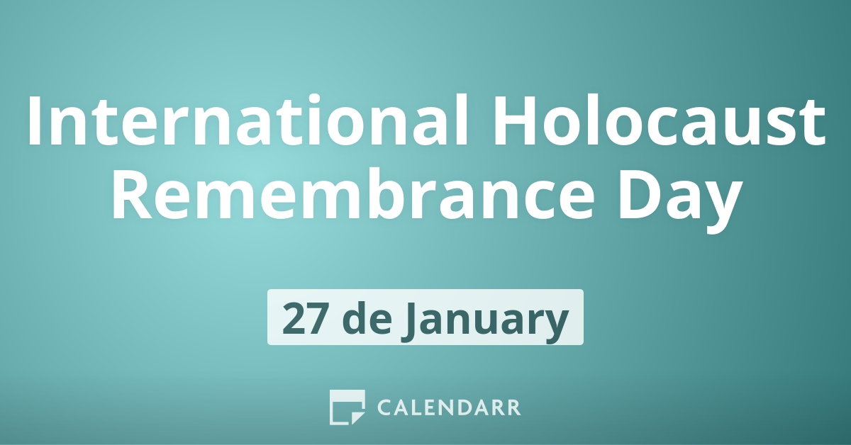 International Holocaust Remembrance Day | 27 of january - Calendarr