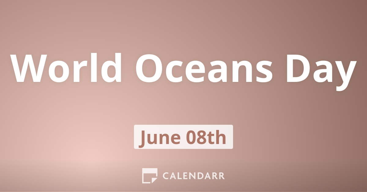 World Oceans Day | June 8 - Calendarr