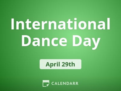 International Dance Day | April 29 - Calendarr