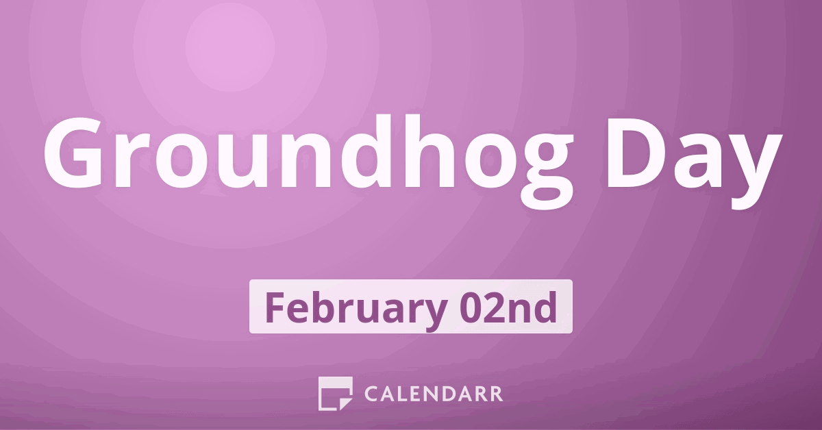 Groundhog Day | February 2 - Calendarr
