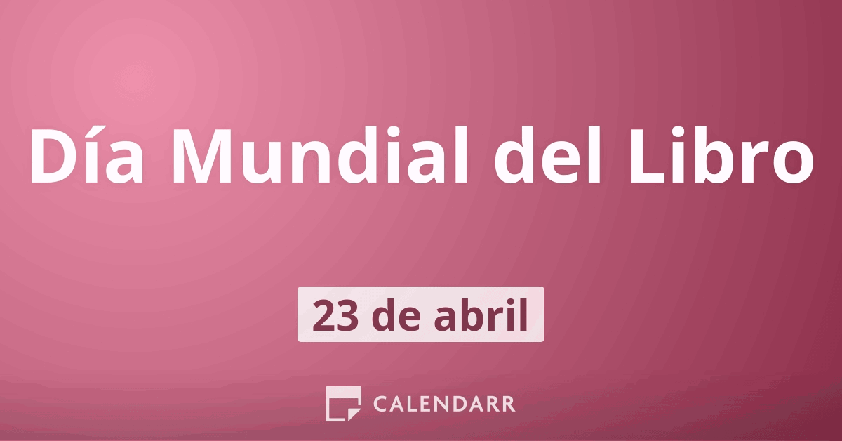 Día del Libro: 23 de abril. ¡Descubre su historia y por qué se celebra ...