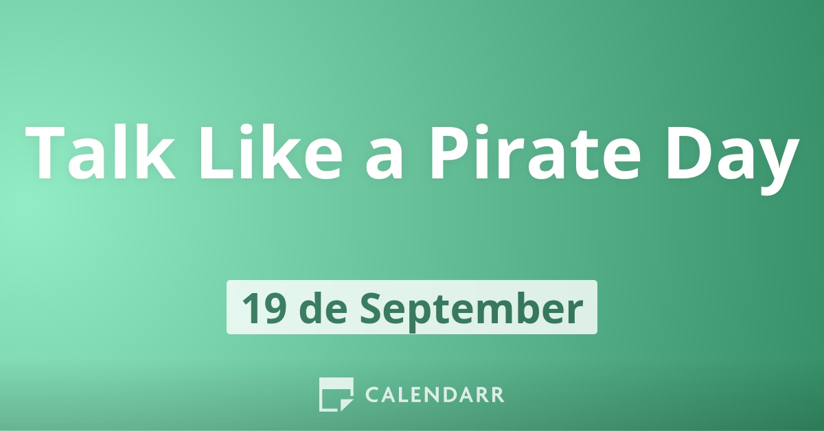 Talk Like a Pirate Day | September 19 - Calendarr
