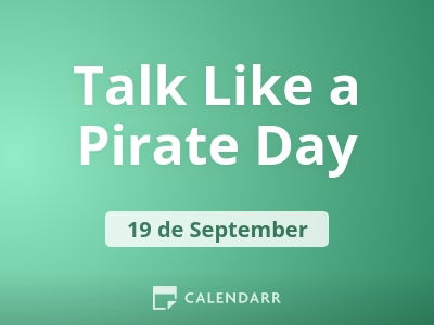 Talk Like a Pirate Day | September 19 - Calendarr