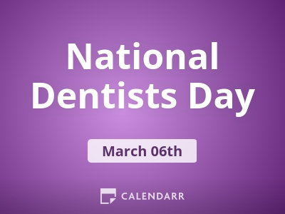 National Dentists Day | March 6 - Calendarr