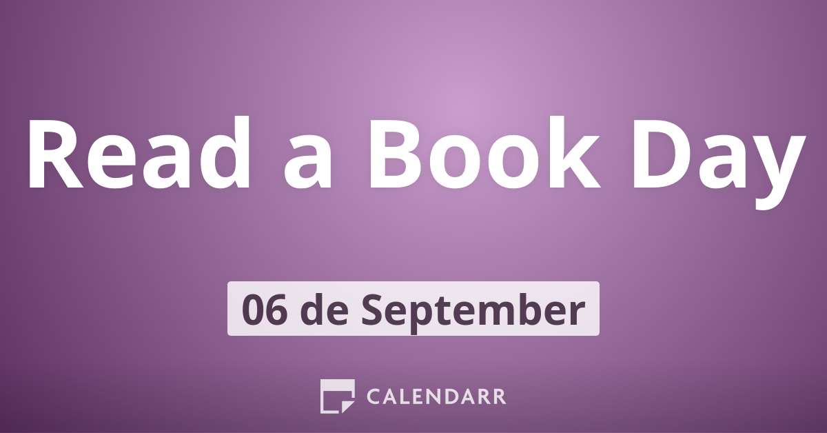 Read a Book Day | September 6 - Calendarr