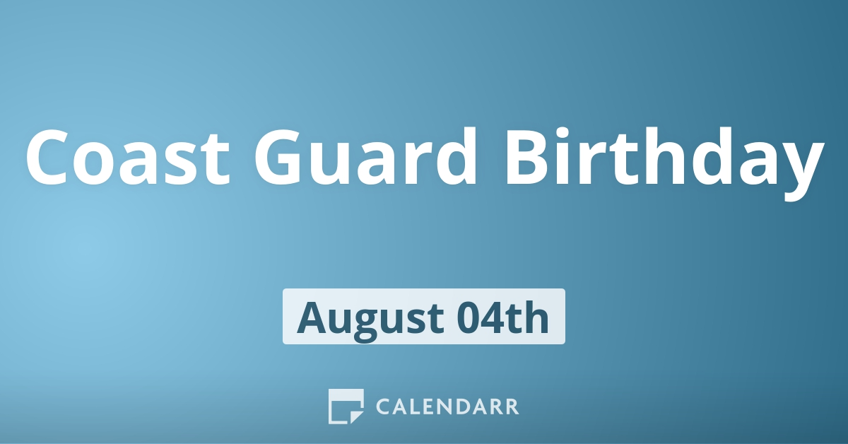 Coast Guard Birthday | August 4 - Calendarr