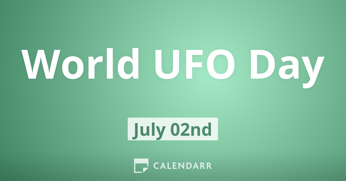 World UFO Day | July 2 - Calendarr