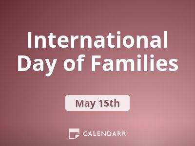 International Day of Families | May 15 - Calendarr