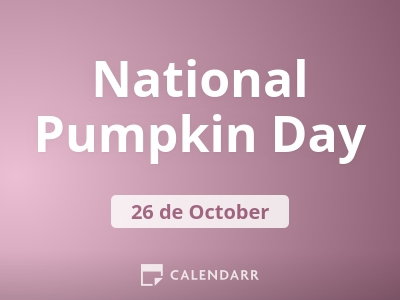 National Pumpkin Day | October 26 - Calendarr
