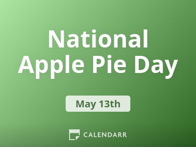 National Apple Pie Day | May 13 - Calendarr