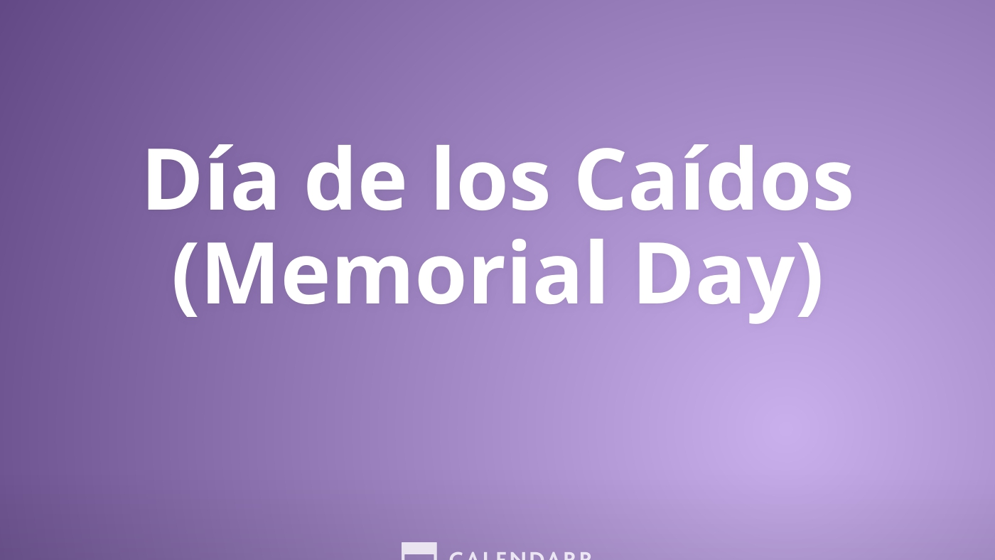 Feliz Día De Los Caídos 2024