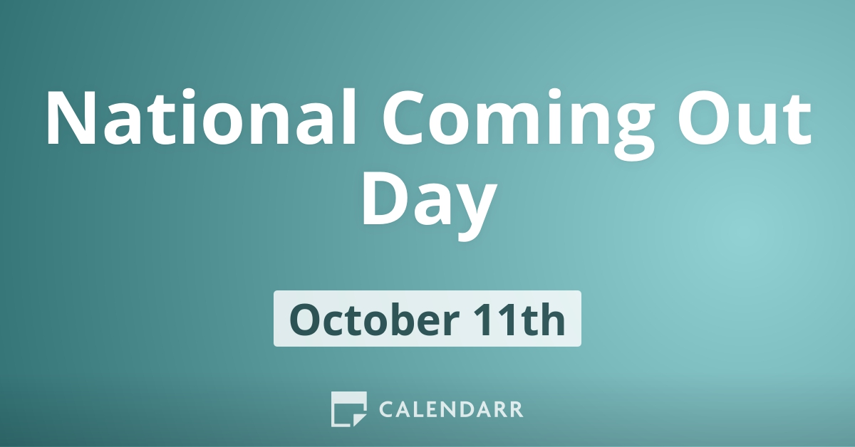 National Coming Out Day | October 11 - Calendarr
