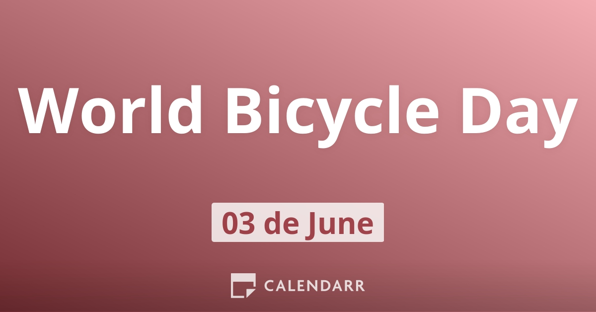 World Bicycle Day | June 3 - Calendarr