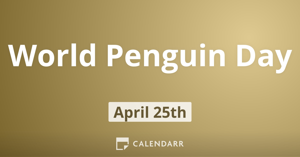 World Penguin Day | April 25 - Calendarr