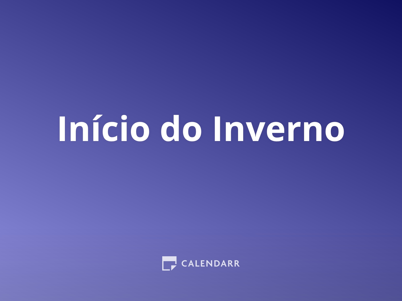 Início do Inverno | 21 de dezembro de 2017
