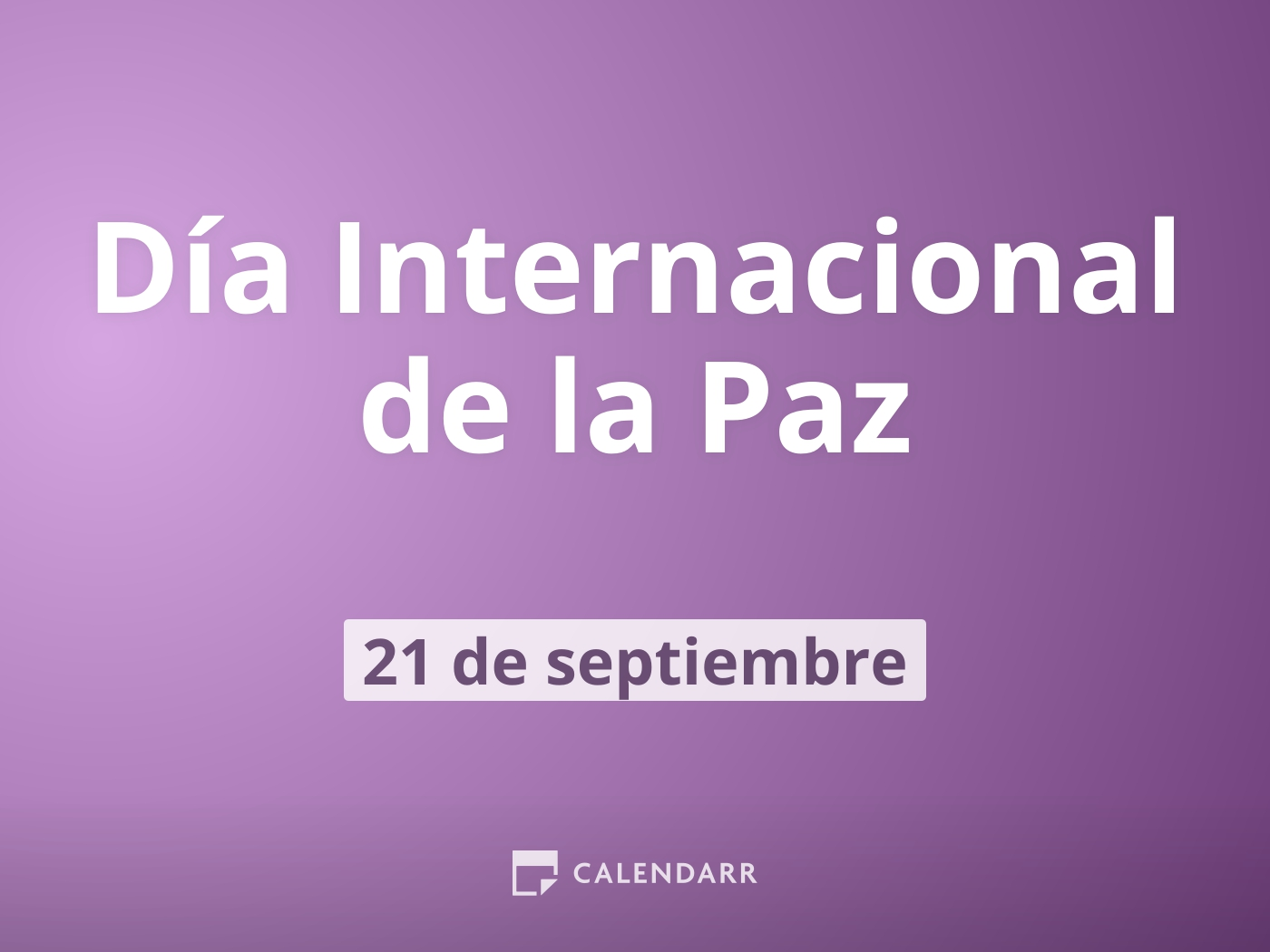 Día Internacional de la Paz: 21 de septiembre ¡Conoce por qué se ...