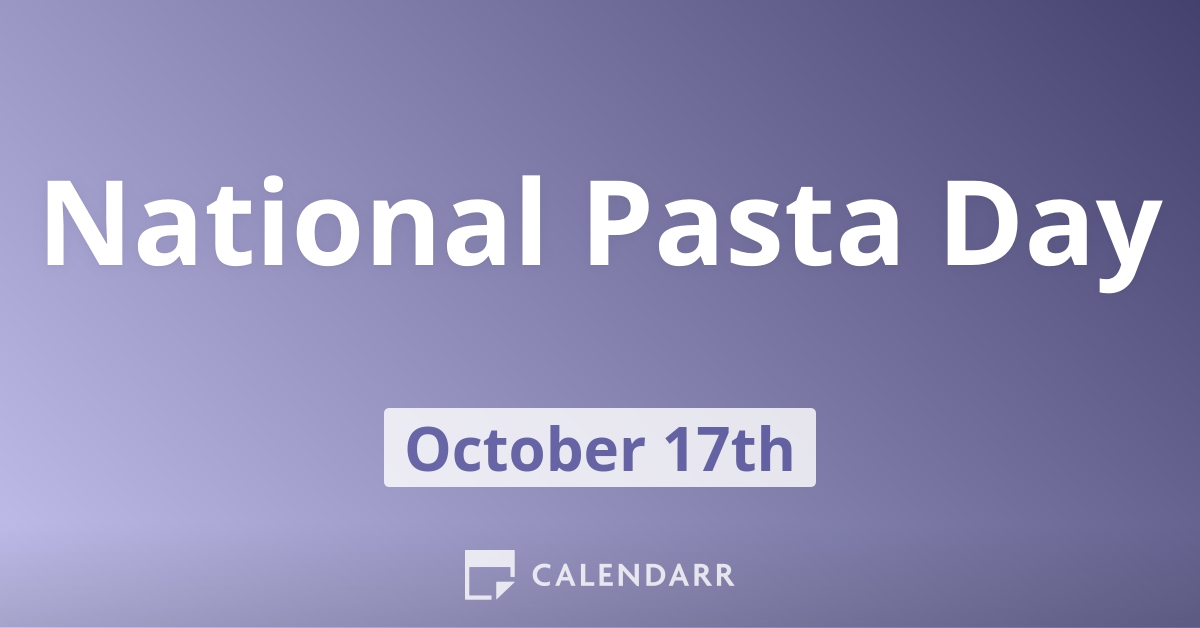 National Pasta Day | October 17 - Calendarr