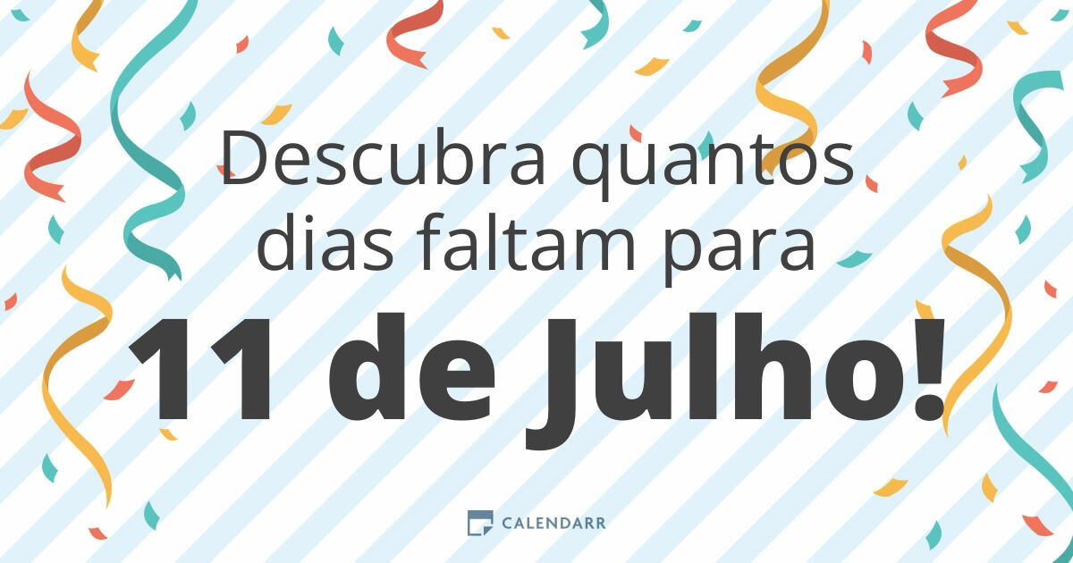 Descubra quantos dias faltam para 11 de Julho - Calendarr