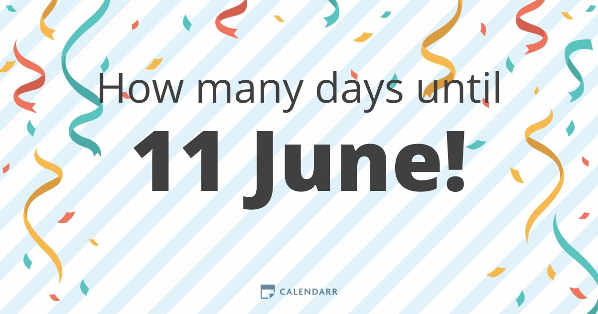 How Many Days Until 11 June Calendarr