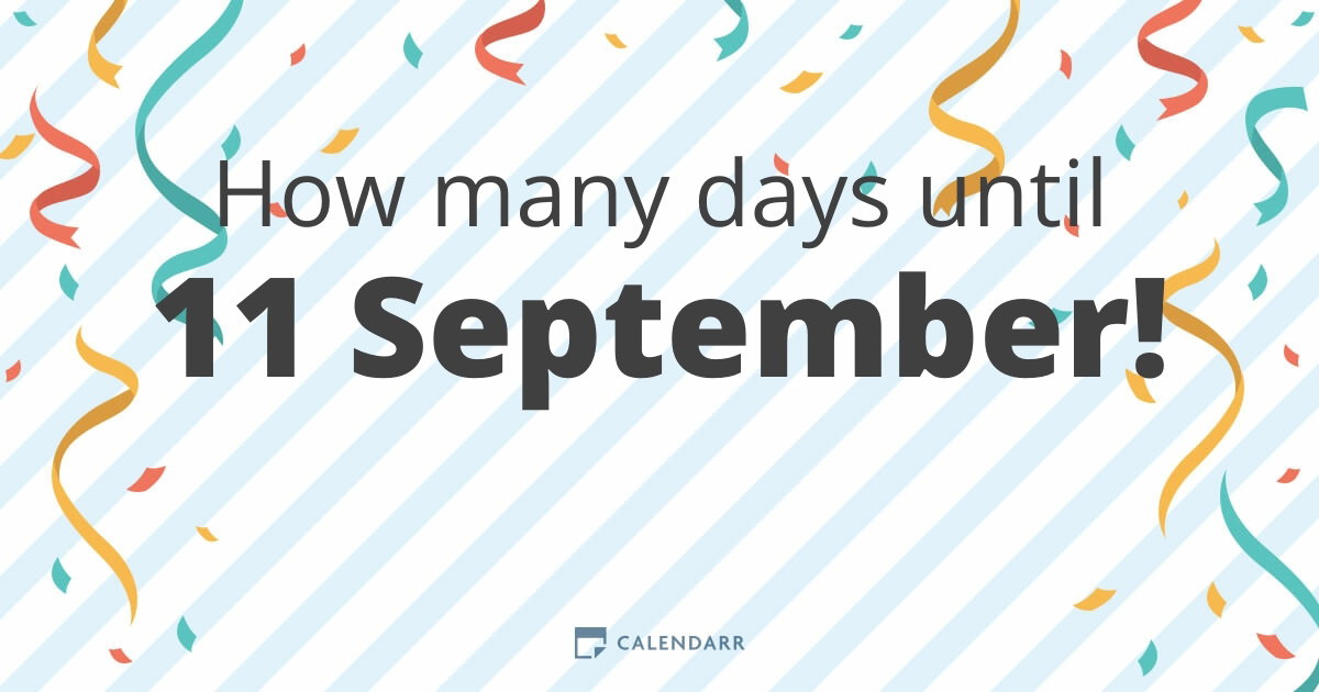 How many days until 11 September - Calendarr