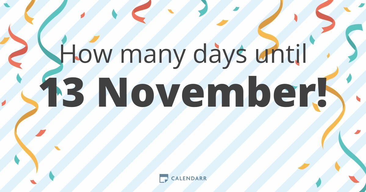 How many days until 13 November - Calendarr