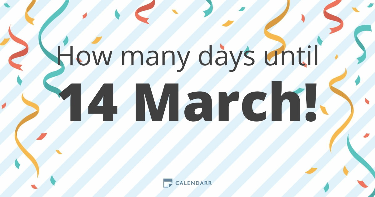 How many days until 14 March - Calendarr