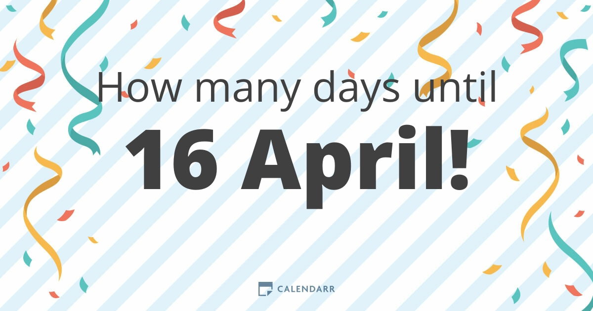 How many days until 16 April - Calendarr