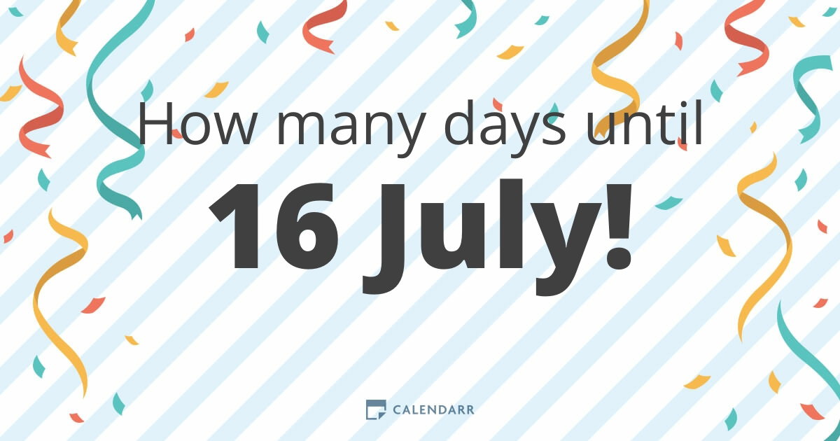 How many days until 16 July - Calendarr