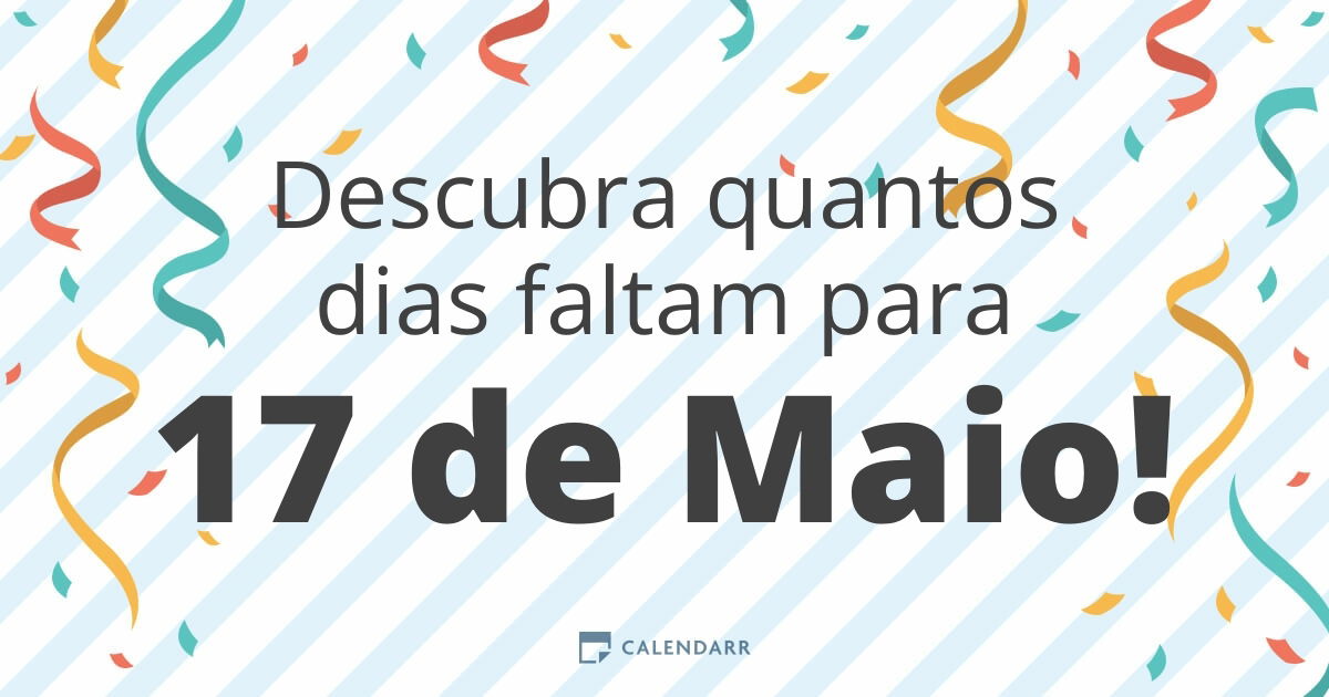 Descubra quantos dias faltam para 17 de Maio - Calendarr