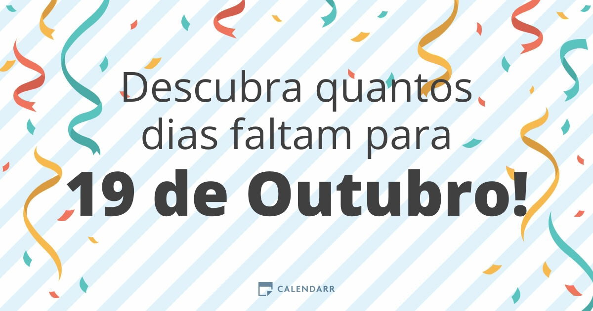 Descubra quantos dias faltam para 19 de Outubro - Calendarr