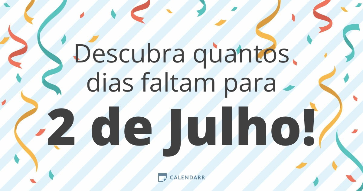 Descubra quantos dias faltam para 2 de Julho - Calendarr