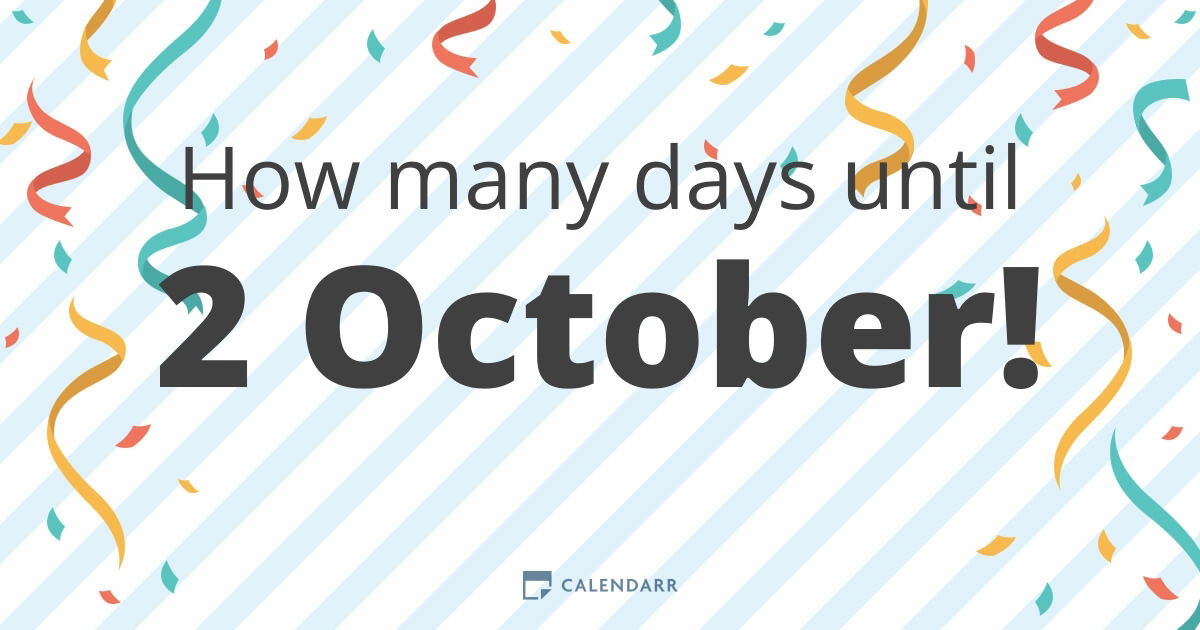 How many days until 2 October - Calendarr