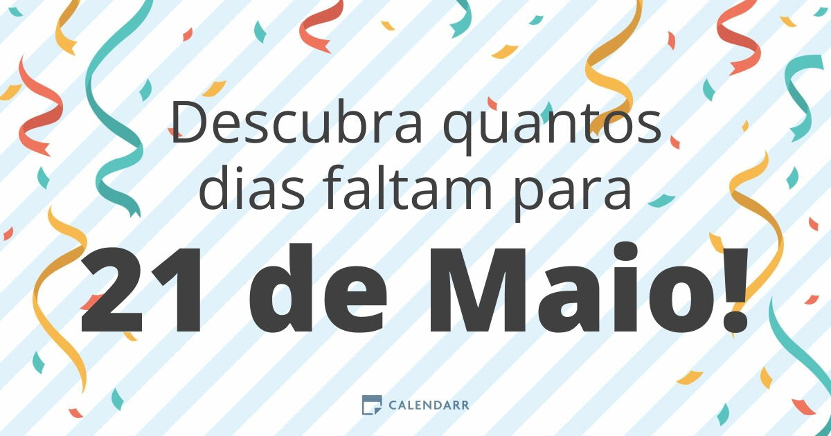 Descubra quantos dias faltam para 21 de Maio - Calendarr