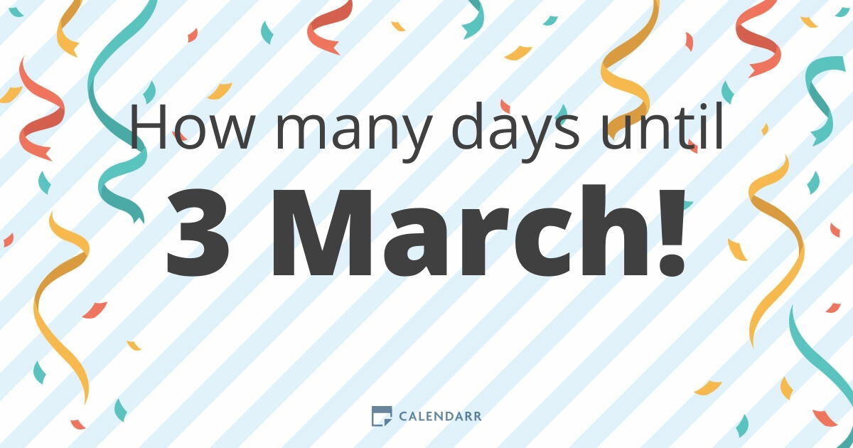 How many days until 3 March - Calendarr
