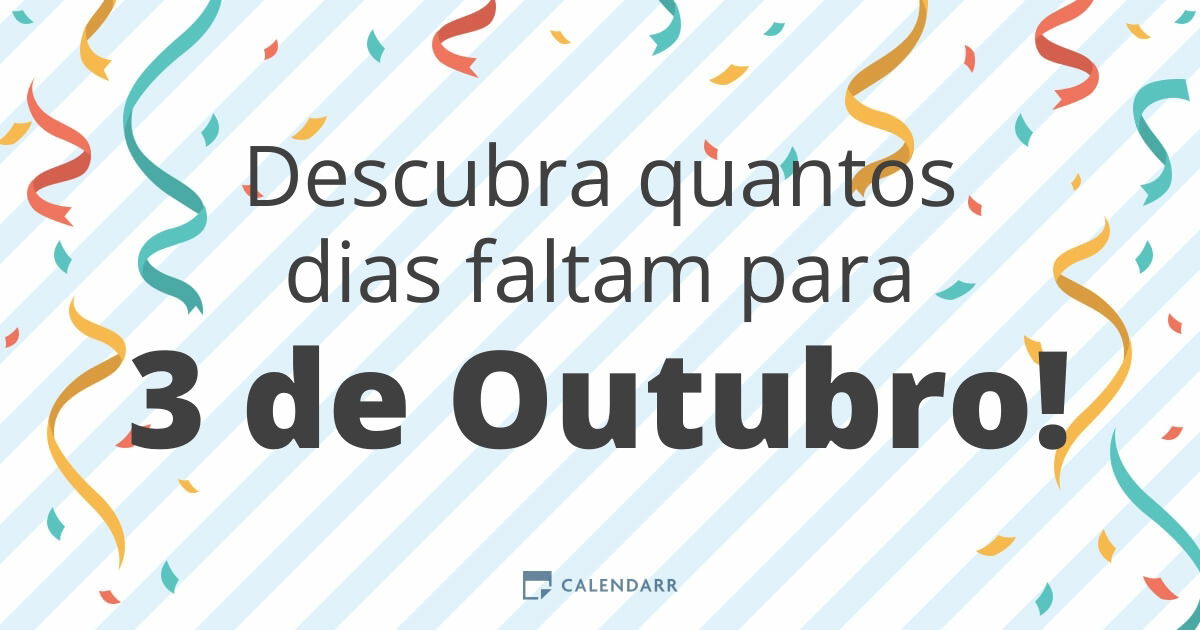 Descubra quantos dias faltam para 3 de Outubro - Calendarr