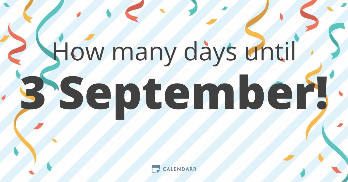 How many days until 3 September - Calendarr