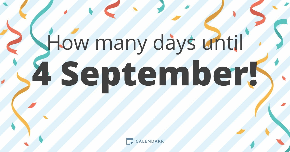 How many days until 4 September - Calendarr
