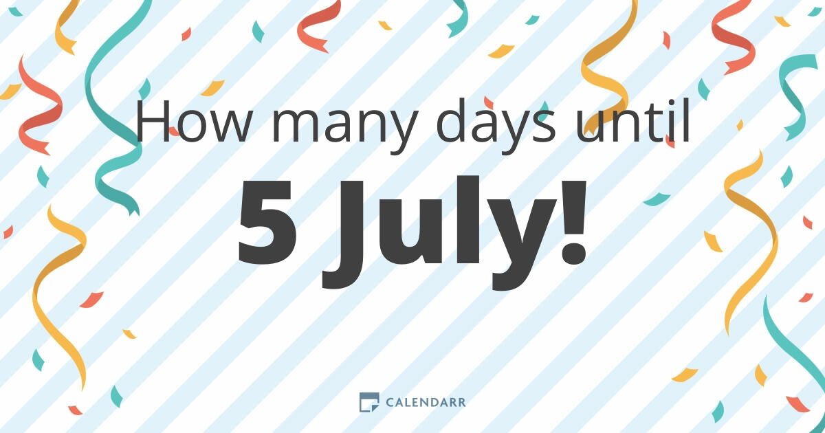 How Many Days Until 5 July Calendarr