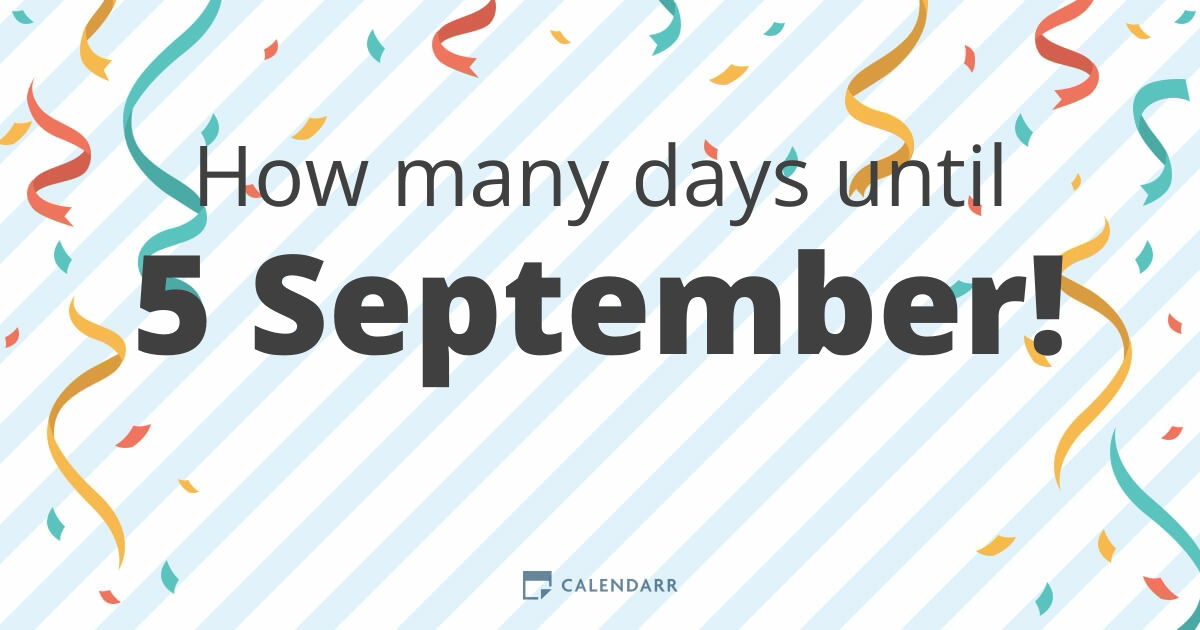 How Many Days Until 5 September Calendarr