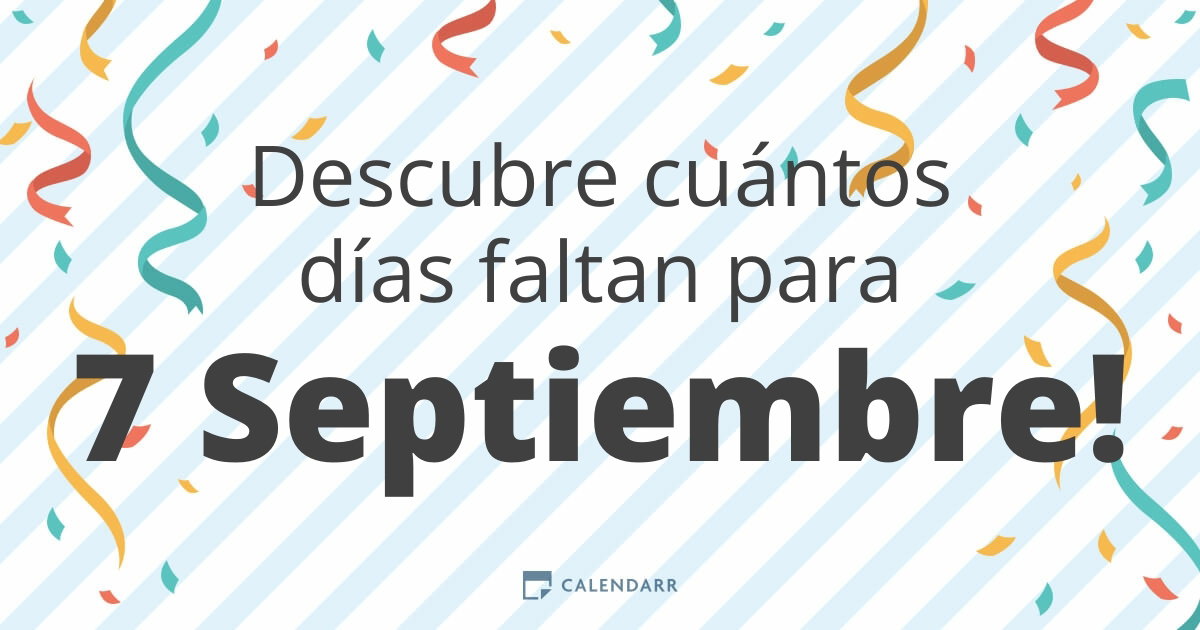 Cuantos Dias Faltan Para El 7 De Julionull