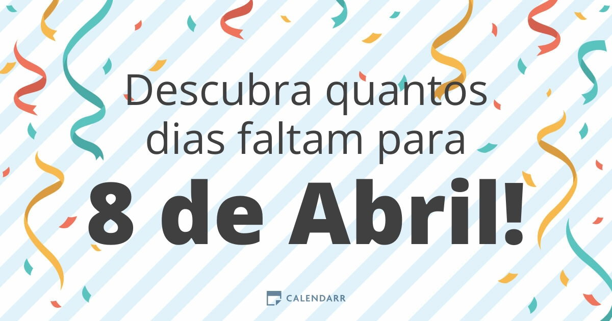 Descubra quantos dias faltam para 8 de Abril - Calendarr
