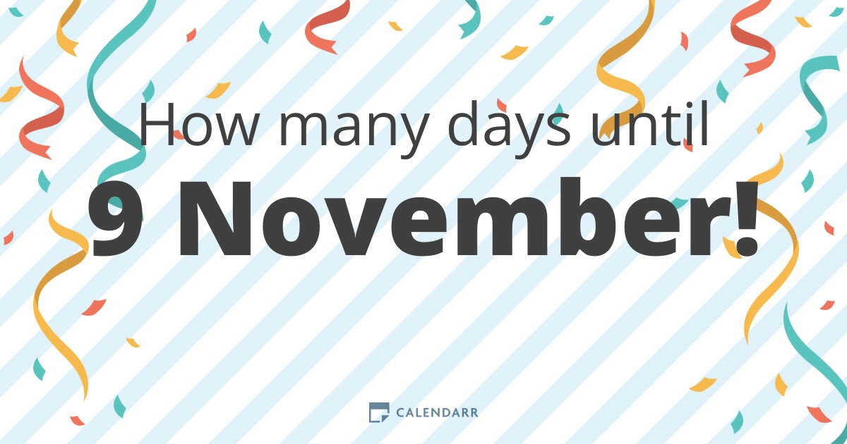 How many days until 9 November - Calendarr
