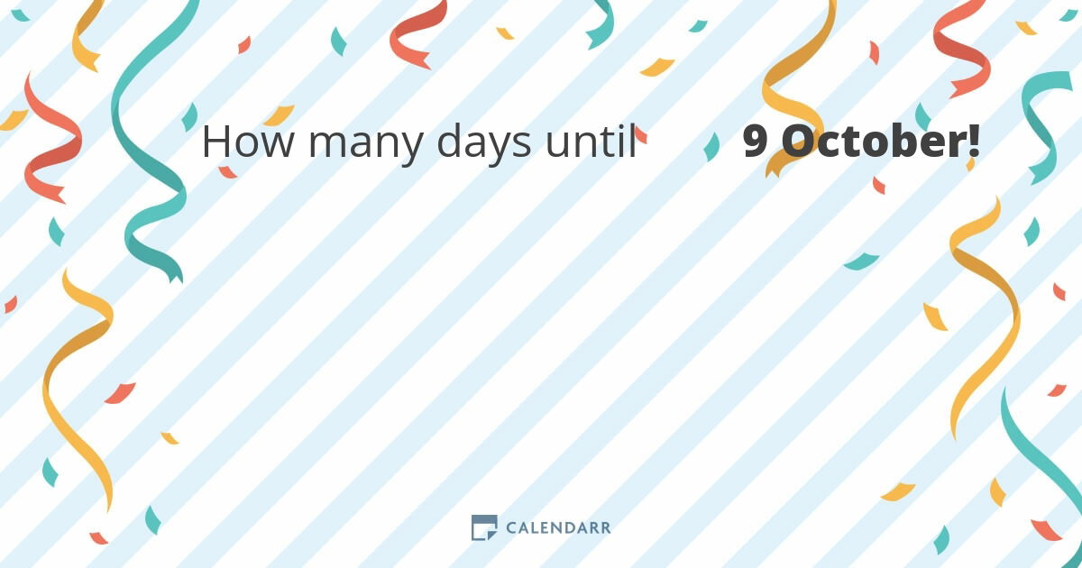 How many days until 9 October - Calendarr