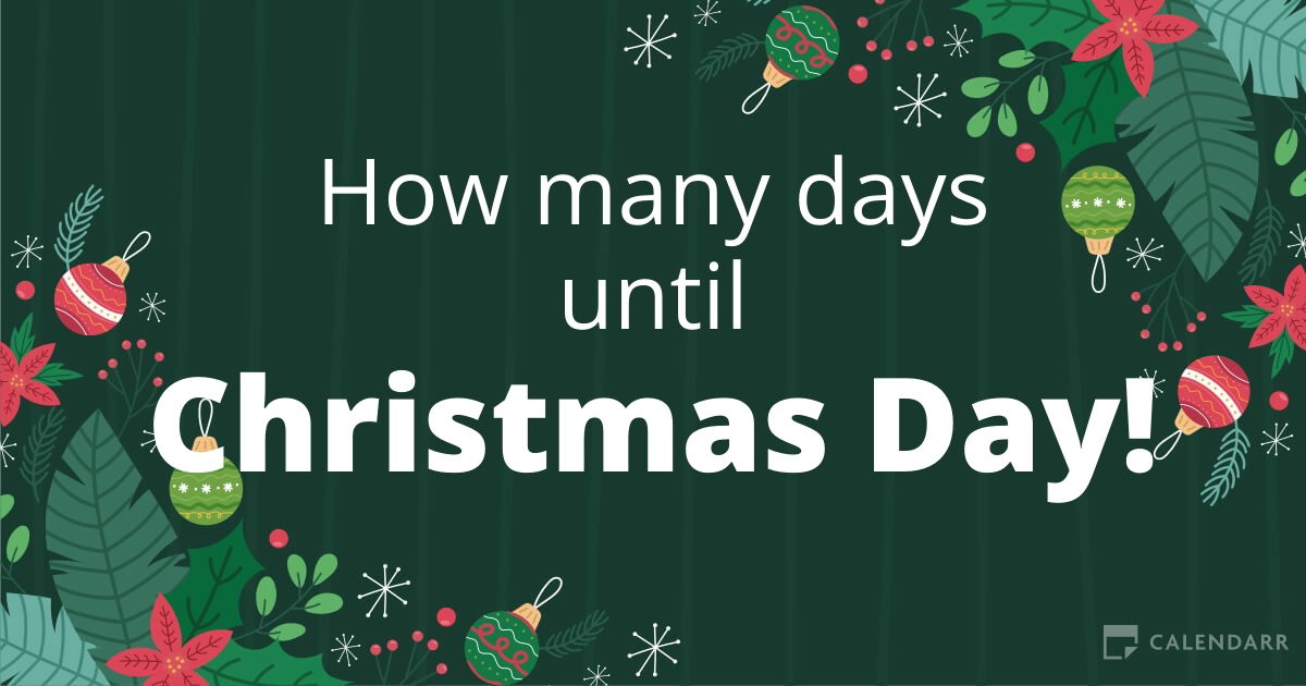 How Many Days Until Christmas Day Calendarr